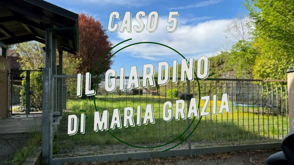 Caso 5 - Il giardino di Maria Grazia - Mondo del Giardino